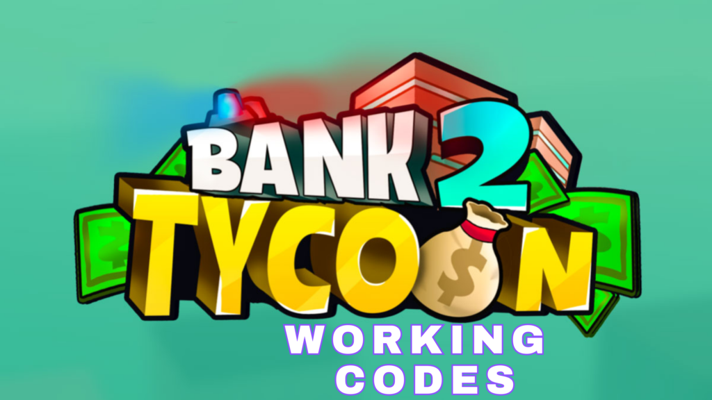 Bank Tycoon 2 Codes 2023 March List Bank Tycoon 2 Codes 2023 March List